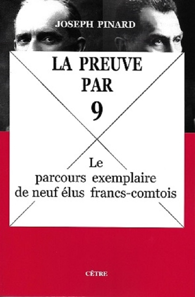 La preuve par neuf : le parcours exemplaire de neuf élus francs-comtois ...
