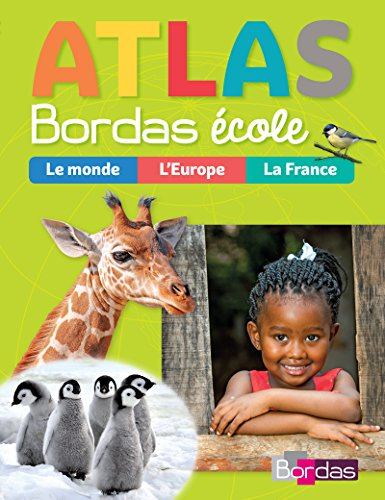 Atlas bordas école : le monde, l'europe, la france de Michel Mouton ...