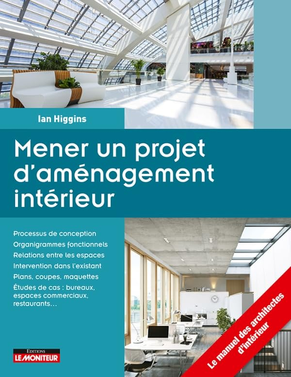 Mener un projet d'aménagement intérieur : le manuel des architectes d ...