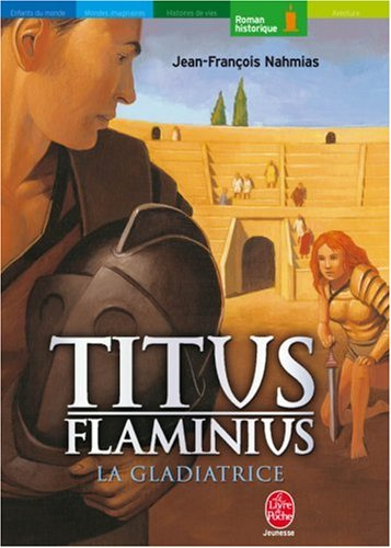 Titus flaminius. vol. 1. la fontaine aux vestales de Jean-François ...