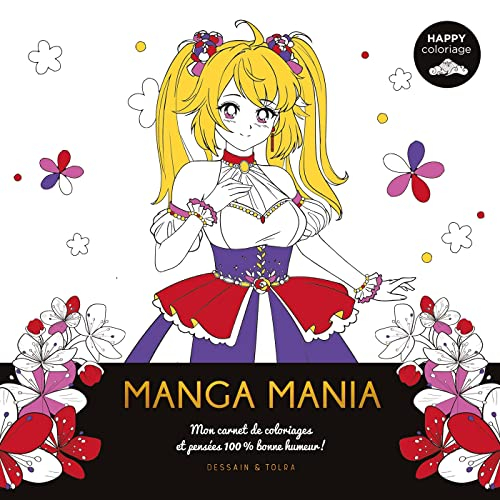 Manga mania : mon carnet de coloriages et pensées 100 % bonne humeur ...