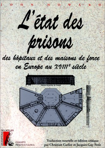 L'etat des prisons, des hôpitaux et des maisons de force en europe au ...
