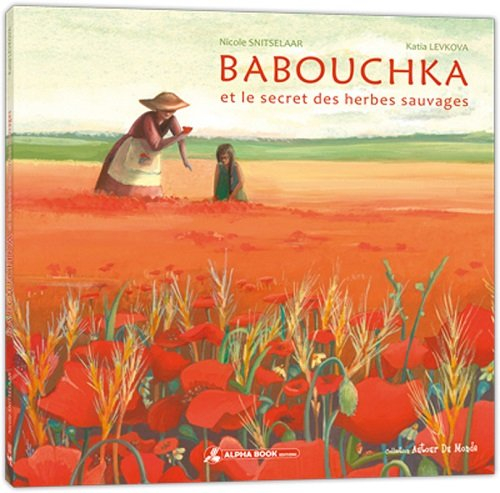 Babouchka et le secret des herbes sauvages de Nicole Snitselaar, Katia ...