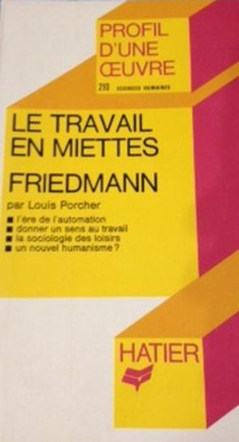 Le travail en miettes, georges friedmann de Louis Porcher | Recyclivre