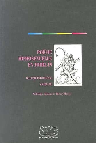 Poésie homosexuelle en jobelin : de charles d'orléans à rabelais de ...