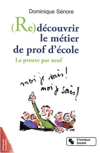 Re-découvrir le métier de prof d'école : la preuve par neuf de ...
