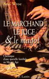 Le marchand, le juge et le magot : chronique d'une querelle familiale ...