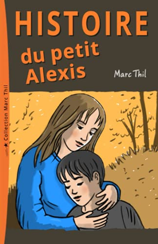 Histoire du petit alexis de Marc Thil | Recyclivre