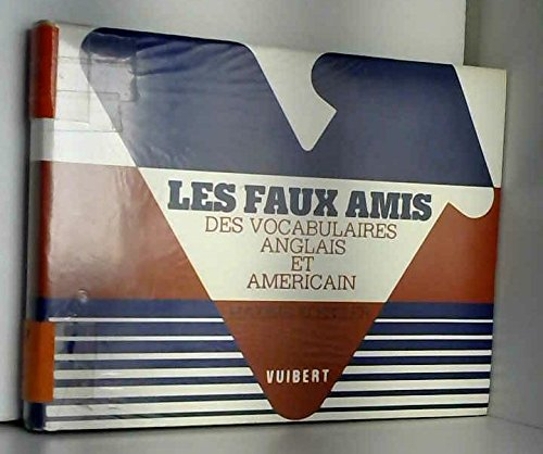 Les faux amis des vocabulaires anglais et américain de Maxime Koessler ...