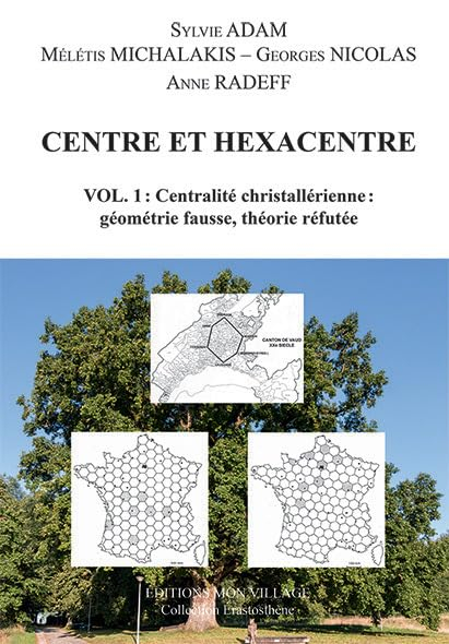Centre et hexacentre. vol. 1. centralité christallérienne : géométrie ...