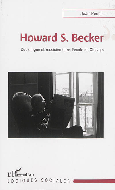 Howard s. becker : sociologue et musicien dans l'école de chicago de ...