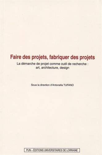 Faire des projets, fabriquer des projets : la démarche de projet comme ...
