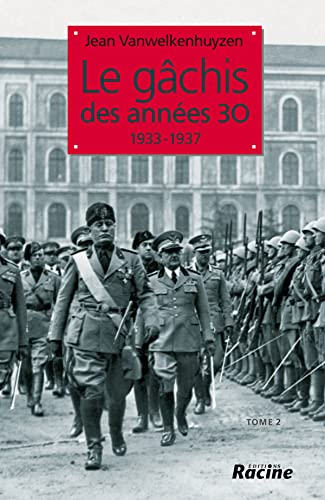 Le gâchis des années 30 : 1933-1937. vol. 2 de Jean Vanwelkenhuyzen ...