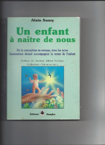 Un enfant à naître de nous : de la conception au sevrage, tous les ...
