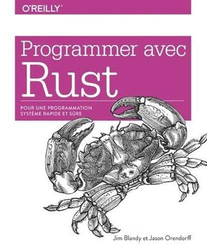 Programmer avec rust : pour une programmation système rapide et sûre de Jim Blandy, Jason ...
