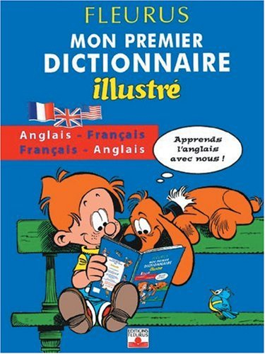 Mon premier dictionnaire illustré : anglais-français, français-anglais ...