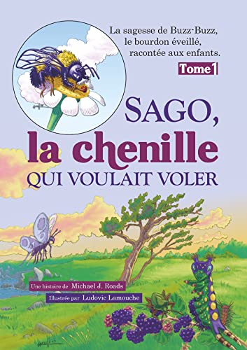 Sago, la chenille qui voulait voler : la sagesse de buzz-buzz, le ...
