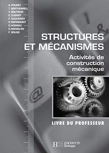 Structures et mécanismes : activités de construction mécanique : livre ...