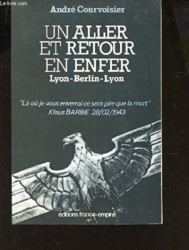 Un aller et retour en enfer : lyon-berlin-lyon de André Courvoisier ...