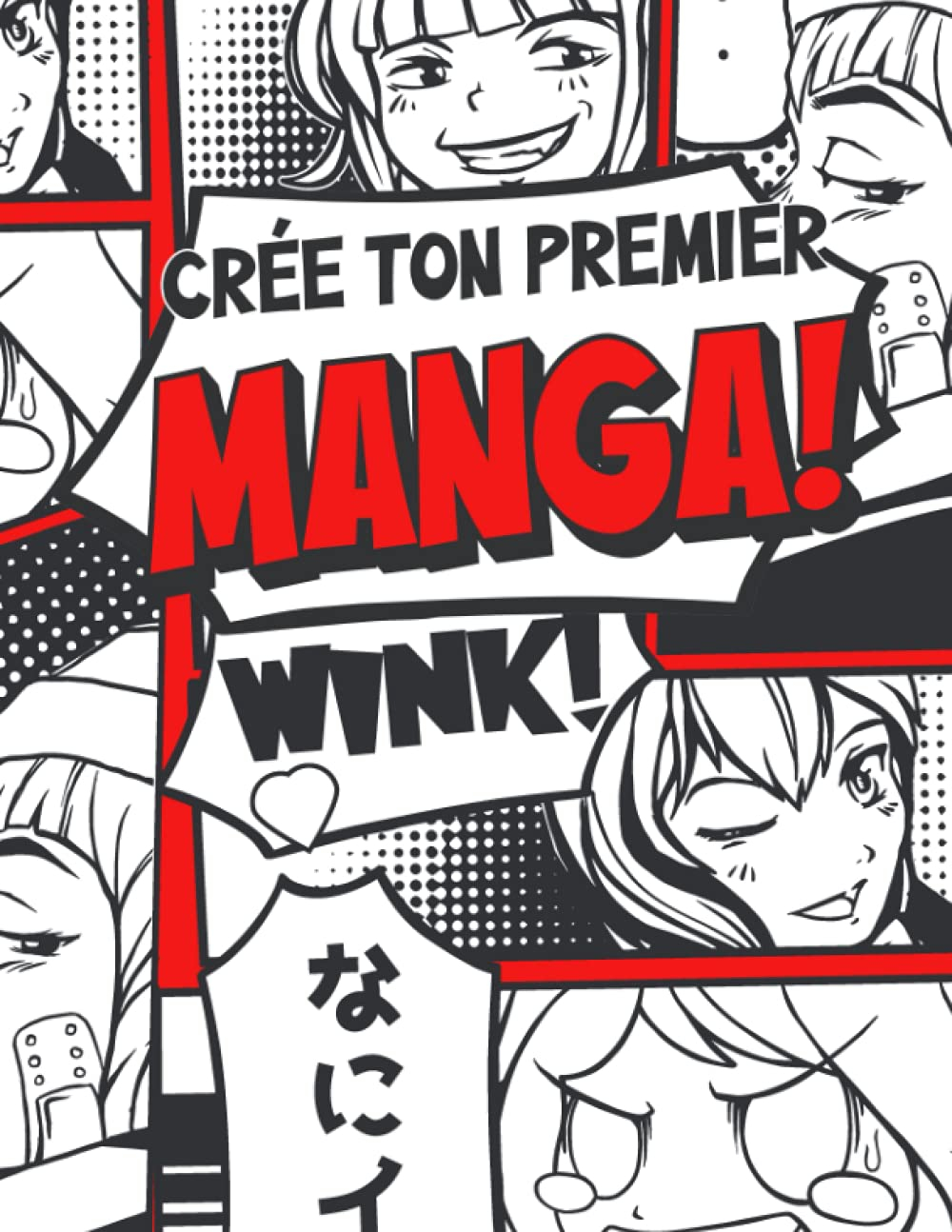 Crée ton premier manga: dessine ton propre manga à l'aide de 100 ...