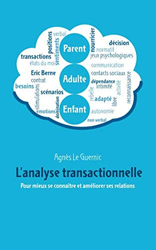L'analyse transactionnelle: pour mieux se connaître et améliorer ses ...