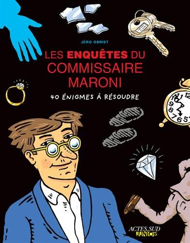 Les enquêtes du commissaire maroni : 40 énigmes à résoudre en s'amusant ...