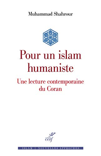 Pour un islam humaniste : une lecture contemporaine du coran de ...