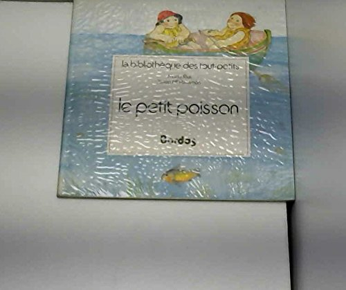 Le petit poisson : la vie sous l'eau de José María Parramón, María Rius ...
