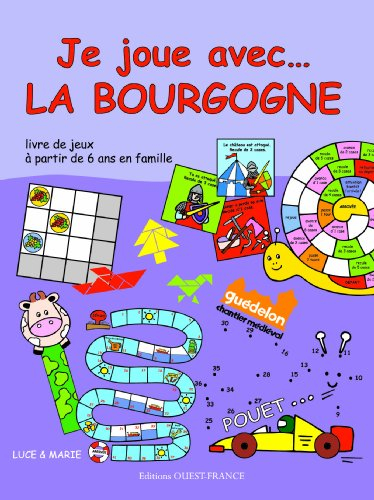 Je joue avec... la bourgogne : livre de jeux à partir de 6 ans en ...