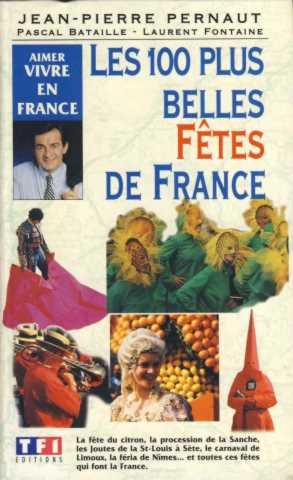 Les 100 plus belles fêtes de france de Jean-Pierre Pernaut | Recyclivre