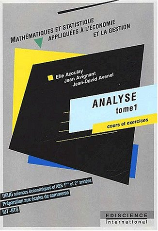 Analyse. tome 1, cours et exercices de Jean Avignant, Elie Azoulay ...