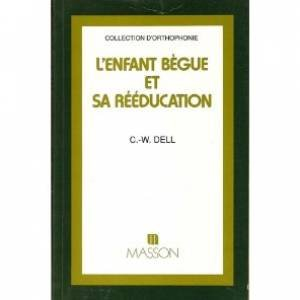 L'enfant bègue et sa rééducation de Carlw. Dell | Recyclivre