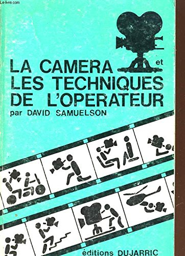 La caméra et les techniques de l'opérateur de Davidw. Samuelson ...
