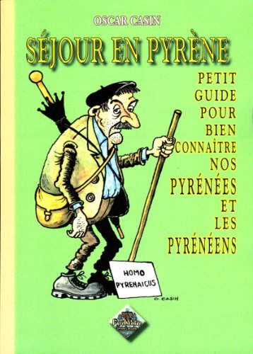 Séjour en pyrène : petit guide pour bien connaître nos pyrénées... et ...