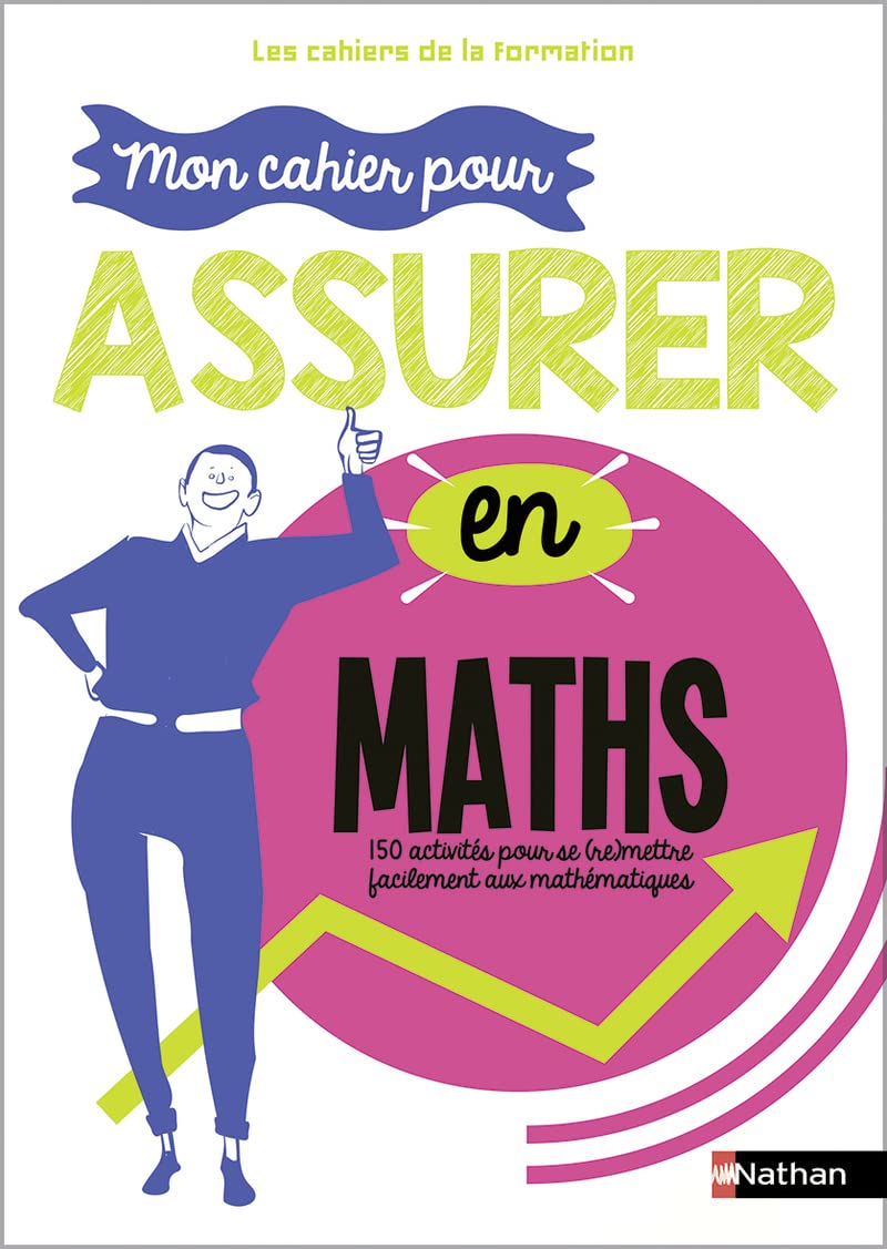 Mathématiques, les bases indispensables : 150 activités pour se (re ...