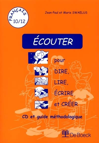 Ecouter pour dire, lire, écrire et créer : cd et guide méthodologique ...