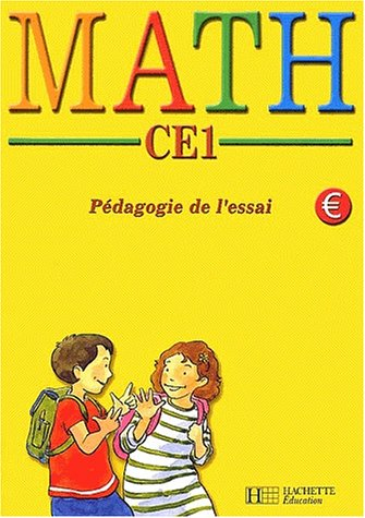 Maths ce1 : pédagogie de l'essai : conforme aux nouvelles orientations ...