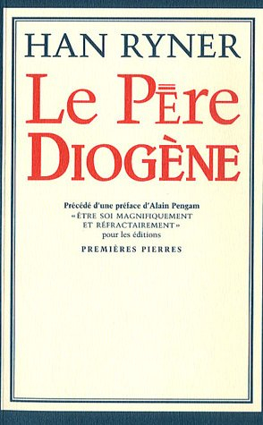 Le père diogène. etre soi magnifiquement et réfractairement de Han ...