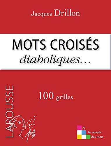 Mots croisés diaboliques... : 100 grilles de Jacques Drillon | Recyclivre
