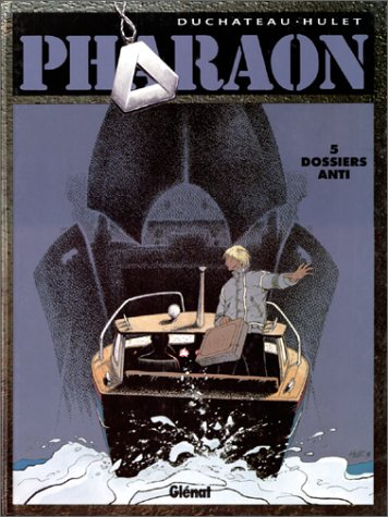 Pharaon. vol. 5. dossier anti de Daniel Hulet, André-Paul Duchâteau ...