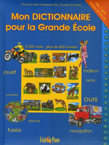 Mon dictionnaire pour la grande école : 5.000 mots, plus de 800 visuels ...