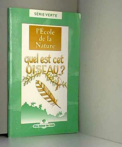 Quel est cet oiseau ? : l'école de la nature (série verte) de Etienne ... Quel est cet oiseau ? : l'école de la nature (série verte) de Etienne ...