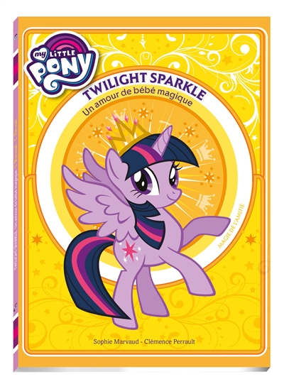 My little pony. vol. 1. twilight sparkle : un amour de bébé magique de Sophie Marvaud | Recyclivre