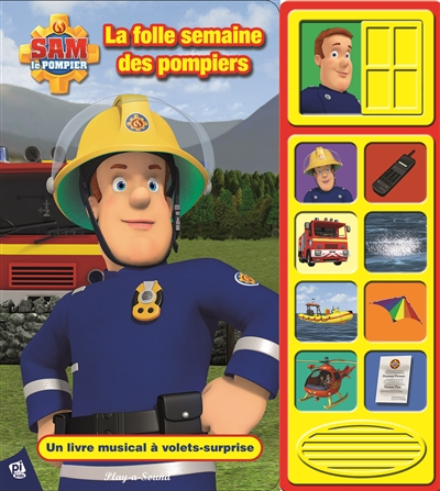 Sam le pompier. la folle semaine des pompiers : un livre musical à ...