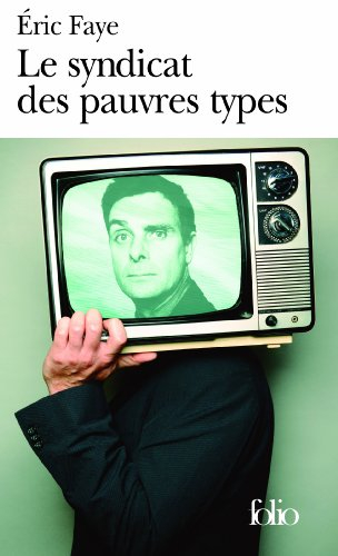 Le syndicat des pauvres types de Eric Faye | Recyclivre