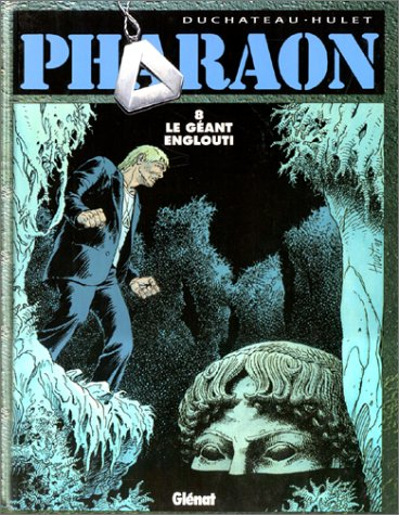 Pharaon. vol. 8. le géant englouti de Daniel Hulet, André-Paul ...