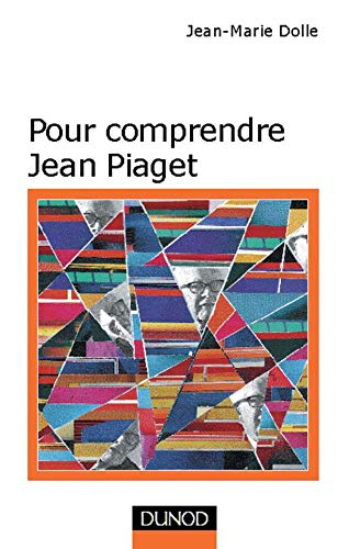 Pour comprendre jean piaget de Jean-Marie Dolle | Recyclivre