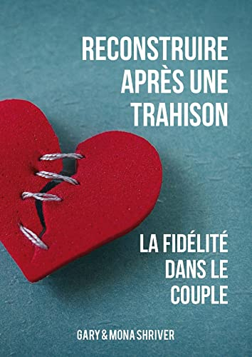 Reconstruire après une trahison : la fidélité dans le couple de Gary ...