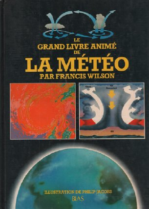 Le grand livre animé de la météo de Wilson, Francis | Recyclivre