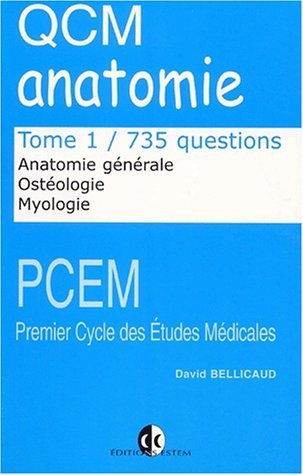 Qcm d'anatomie. vol. 1. anatomie générale, ostéologie des membres ...